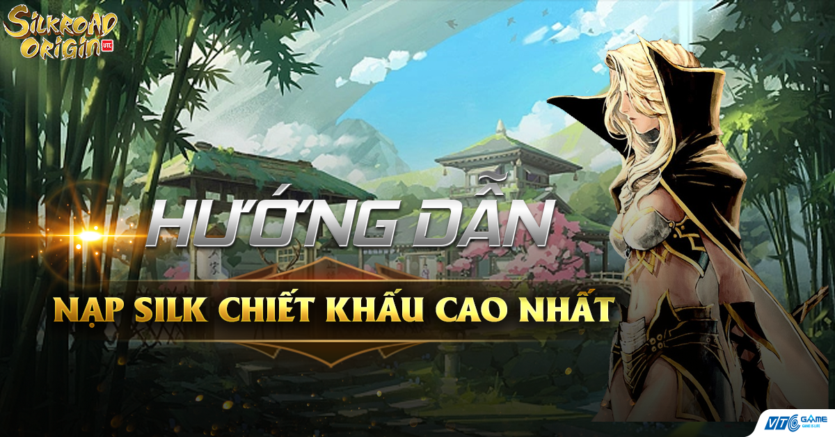 [Hướng dẫn] Nạp Silk Con Đường Tơ Lụa chiết khấu cao nhất qua hình thức chuyển khoản ngân hàng